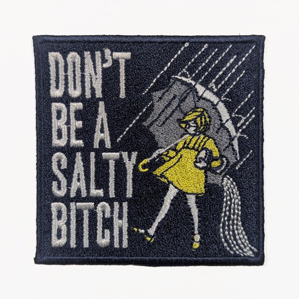 Don't Be a Salty Bitch Patch