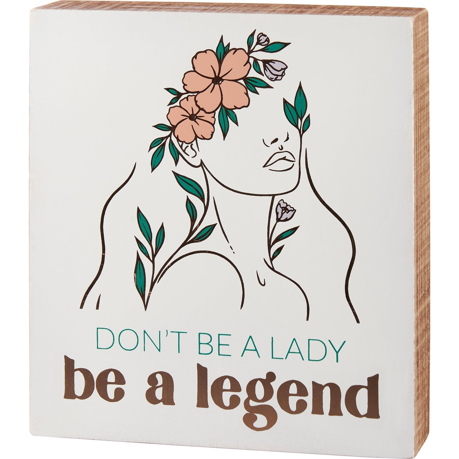 Don't Be A Lady Be A Legend Inspo Box Sign | Women's Empowerment Woode