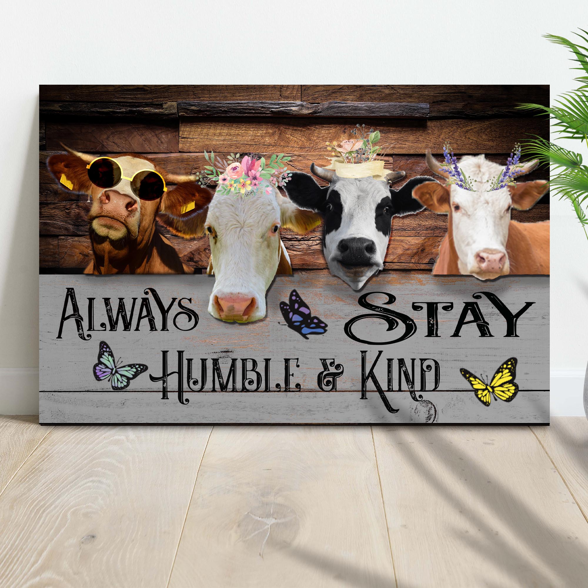 Always Stay Humble And Kind Funny Cow Sign