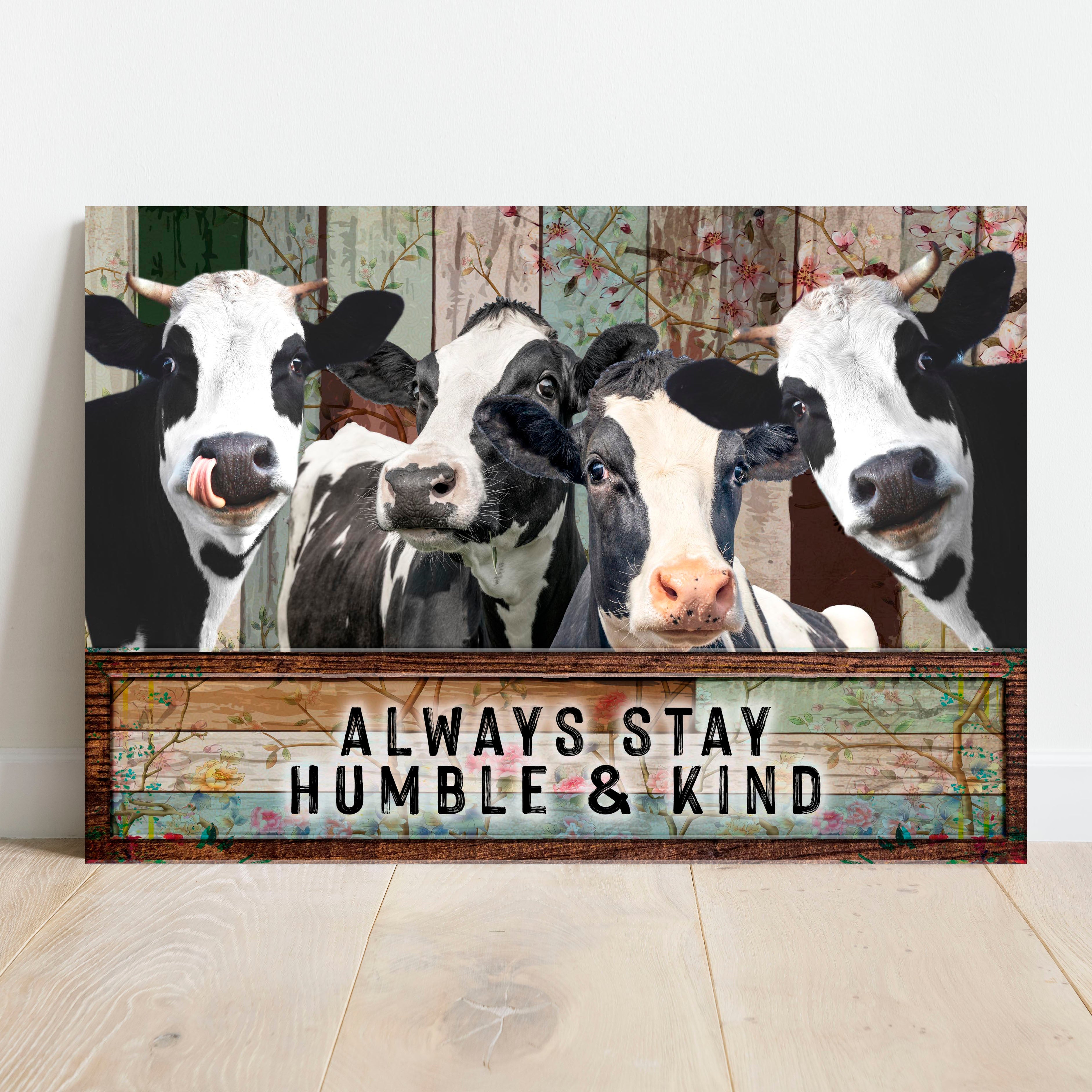 Always Stay Humble And Kind Cow Sign